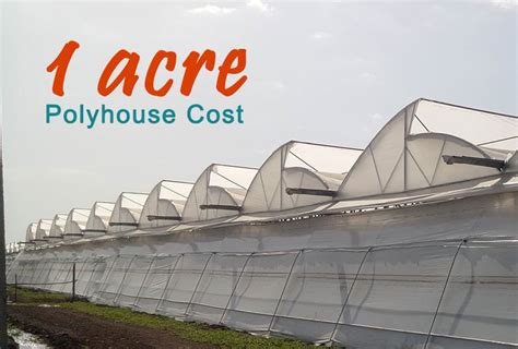 Polyhouse Cost For 1 Acre Farmatma