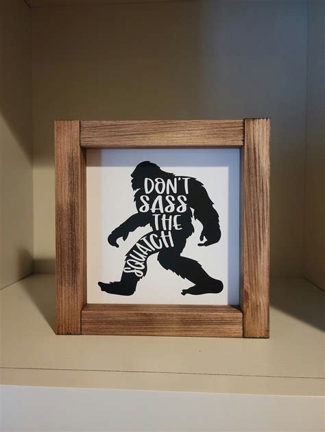 Dont Sass The Squatch Small Farmhouse Wood Sign Shelf Sitter Bigfoot