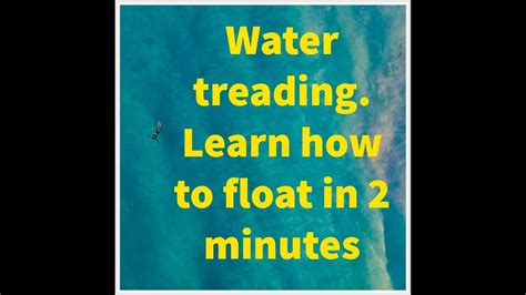 Water Treading Floating Lesson 2 No Equipment Just Float Youtube