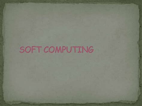 Soft Computing Ppt