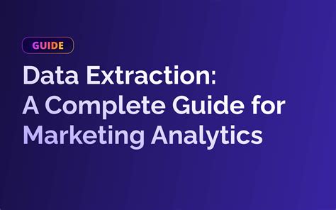 Data Extraction For Marketing Analytics Complete Guide Tools And Best