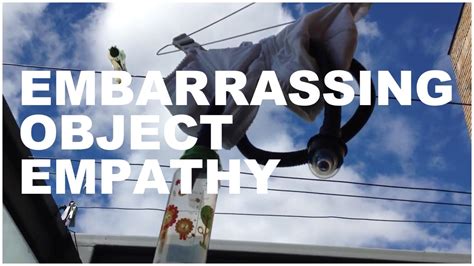 Embarrassing Object Empathy The Art Assignment All Arts