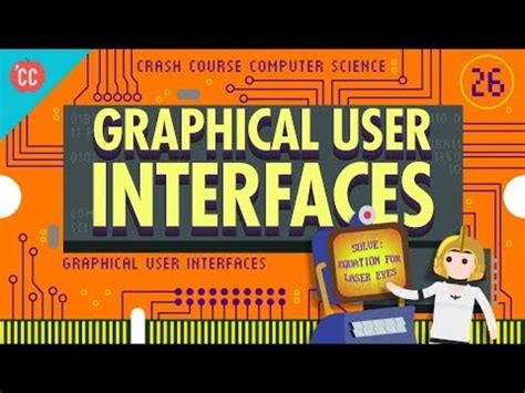 Graphical User Interfaces Crash Course Computer Science 26