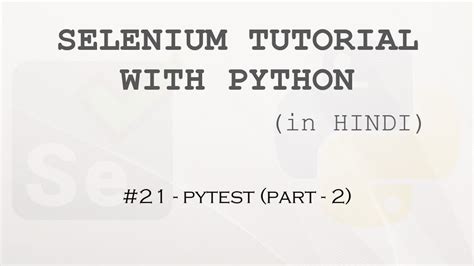 Selenium Tutorial With Python Hindi 21 Pytest Part 2 Youtube