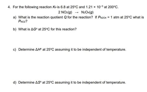 Solved 4 For The Following Reaction Kp Is 6 8 At 25°c And