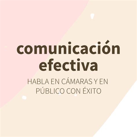 Comunicación Efectiva Habla En Cámaras Y En Público Con éxito Ta