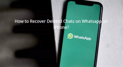 Full Guide How To Recover Deleted Chats On Whatsapp On IPhone