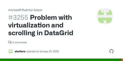 Problem With Virtualization And Scrolling In DataGrid Issue Microsoft Fluentui Blazor