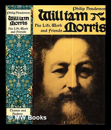 William Morris His Life Work And Friends Philip Henderson Foreword By Allan Temko By