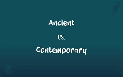 Ancient Vs Contemporary Whats The Difference