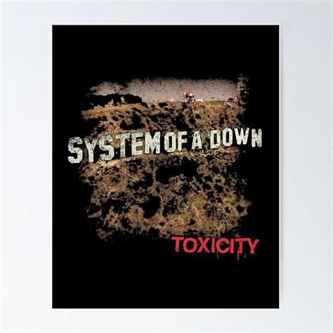 The Toxicity Poster For Sale By Susiesmitham Redbubble