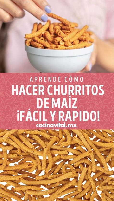 Aprende Cómo Hacer Churritos De Maíz ¡fácil Y Rapido Receta Receta