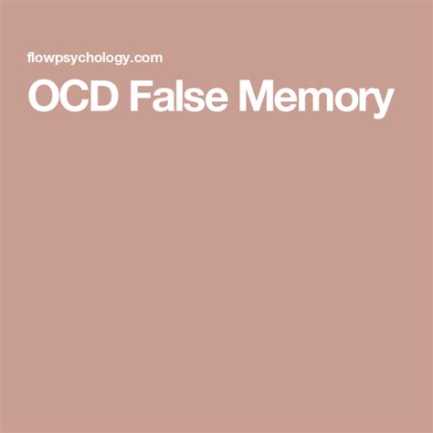 Ocd False Memory Ocd Thoughts Ocd People With Ocd