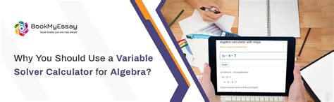 Why You Should Use A Variable Solver Calculator For Algebra