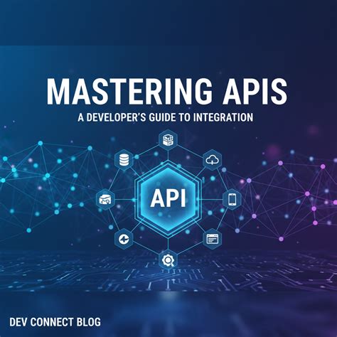 Mastering Apis A Developers Guide To Integration