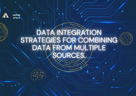 Data Integration Strategies For Combining Data From Multiple Sources