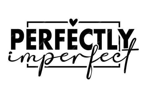 Premium Vector Perfectly Imperfect