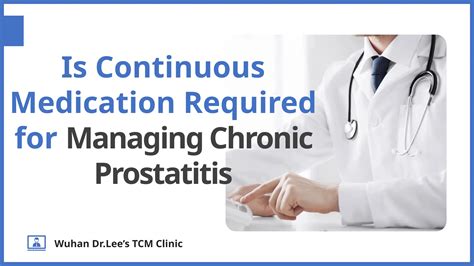 Is Continuous Medication Required For Managing Chronic Prostatitis Pptx