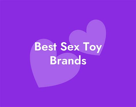 Best Sex Toy Brands A Comprehensive Guide Passionbugs