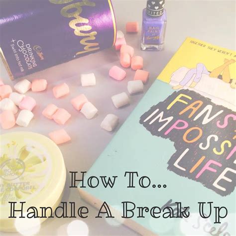 Dontburstmybubble How To Handle A Break Up