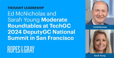 Ed Mcnicholas And Sarah Young Moderate Roundtables At Techgc 2024 Deputygc National Summit In