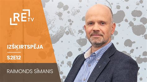 Izšķirtspēja S2e12 Raimonds Sīmanis Youtube