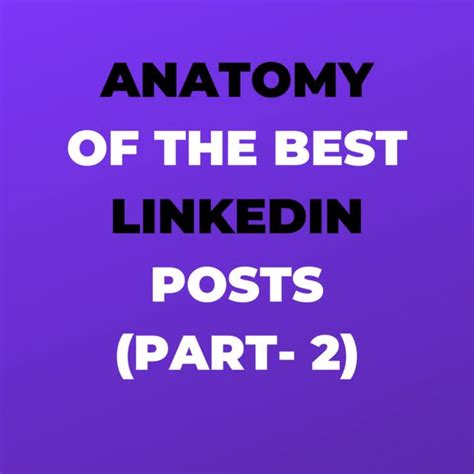 Juwariah Subhani On Linkedin Anatomy Of The Best Linkedin Posts Part