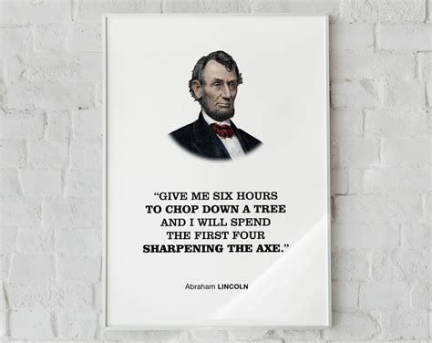 Lincoln Self Discipline Quote Print Poster Give Me Six Hours To Chop