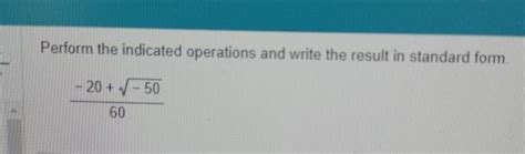 Solved Perform The Indicated Operations And Write The Result