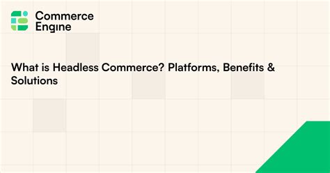 What Is Headless Commerce Platforms Benefits And Solutions