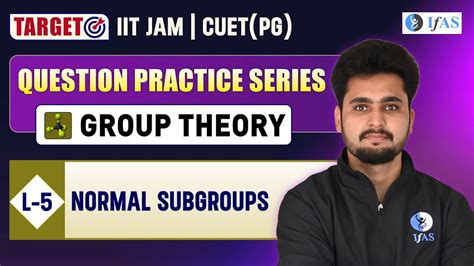 Normal Subgroups Group Theory Question Practice Series Iit Jam