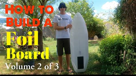 How To Build A Foil Board Volume 2 Shaping And Track Instillation