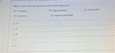 Solved What Is The Molecular Geometry Of The Ph3 Molecule