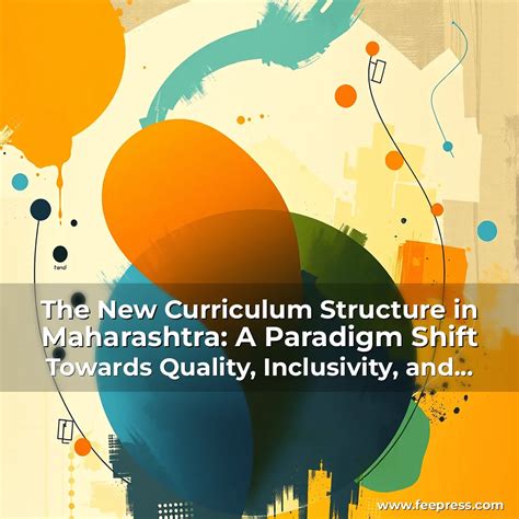 The New Curriculum Structure In Maharashtra A Paradigm Shift Towards Quality Inclusivity And