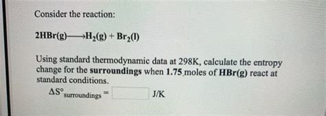 Solved Consider The Reaction C S Graphite O2 G →co2 G