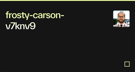 Frosty Carson V Knv Codesandbox