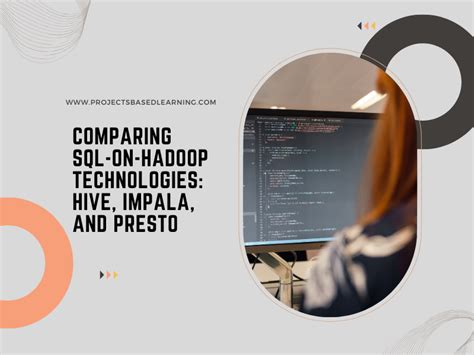 comparing sql on hadoop technologies hive vs impala vs presto for