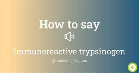 How To Pronounce Immunoreactive Trypsinogen
