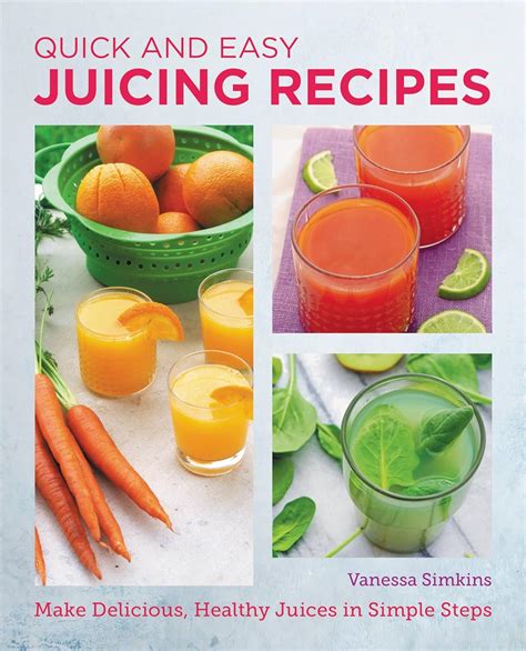Quick And Easy Juicing Recipes Make Delicious Healthy