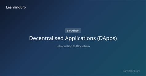 Decentralised Applications Dapps Learningbro