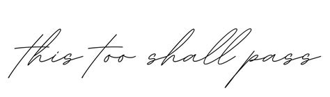 This Too Shall Pass Cursive Handwriting Tattoo