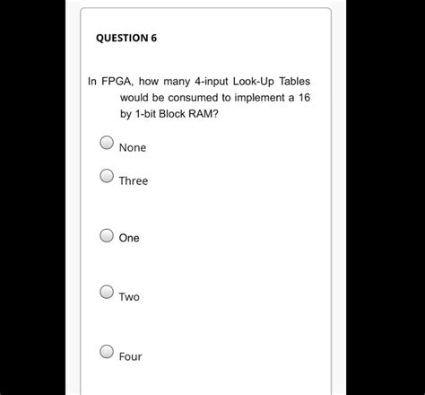 Solved Question 6 In Fpga How Many 4 Input Look Up Tables