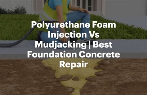 Polyurethane Foam Injection Vs Mudjacking Foundation Concrete Repair