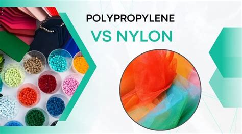 Nylon Vs Polypropylene Comparison Of Properties Applications And Processing