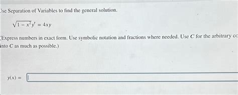 Solved Use Separation Of Variables To Find The General