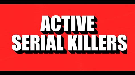 Must Listen Active Serial Killers Youtube