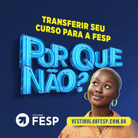 Transferênciadefaculdade Fesp Faculdadefesp Vemprafesp Direito Psicologia Administração