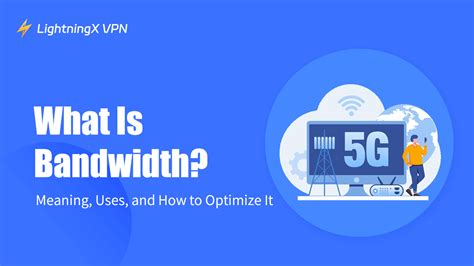 What Is Bandwidth Meaning Uses And How To Optimize It
