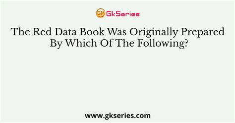 The Red Data Book Was Originally Prepared By Which Of The Following