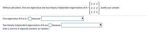 Solved 2 2 2 Without Calculation Find One Eigenvalue And
